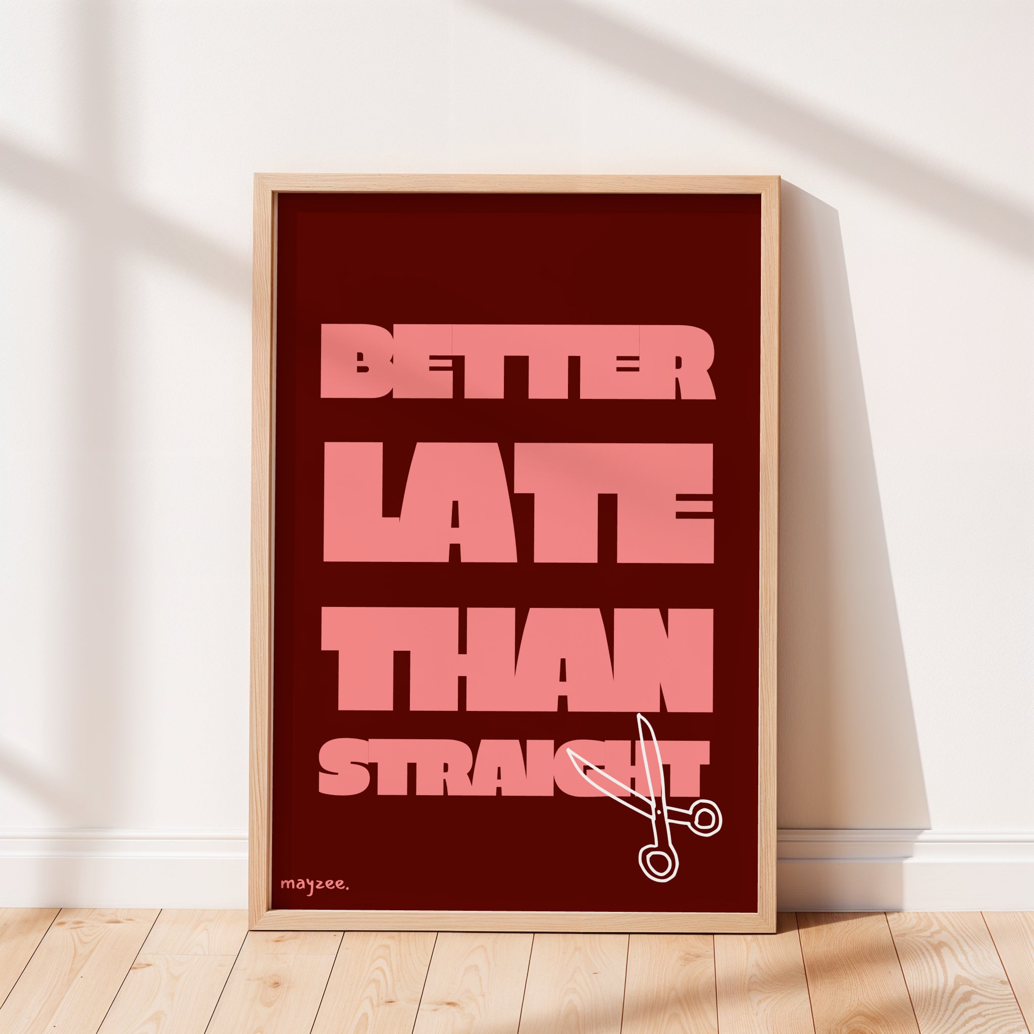 Better Late Than Straight (Maroon) – Mayzee